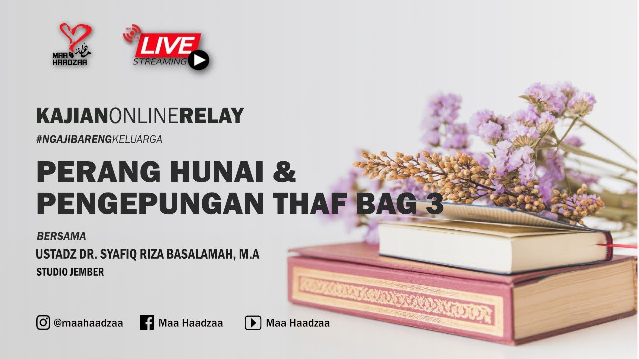 [LIVE] Perang Hunain & Pengepungan Thaif #3 - Ustadz Dr. Syafiq RIza ...