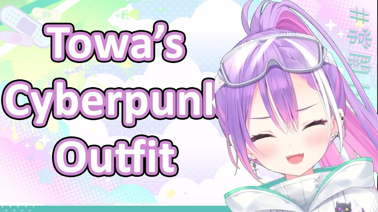 Towa Gets A Cyberpunk Outfit 【Hololive】 - YouTube