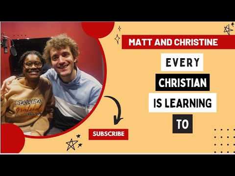 Every Christian is Learning To | Matt and Christine - YouTube