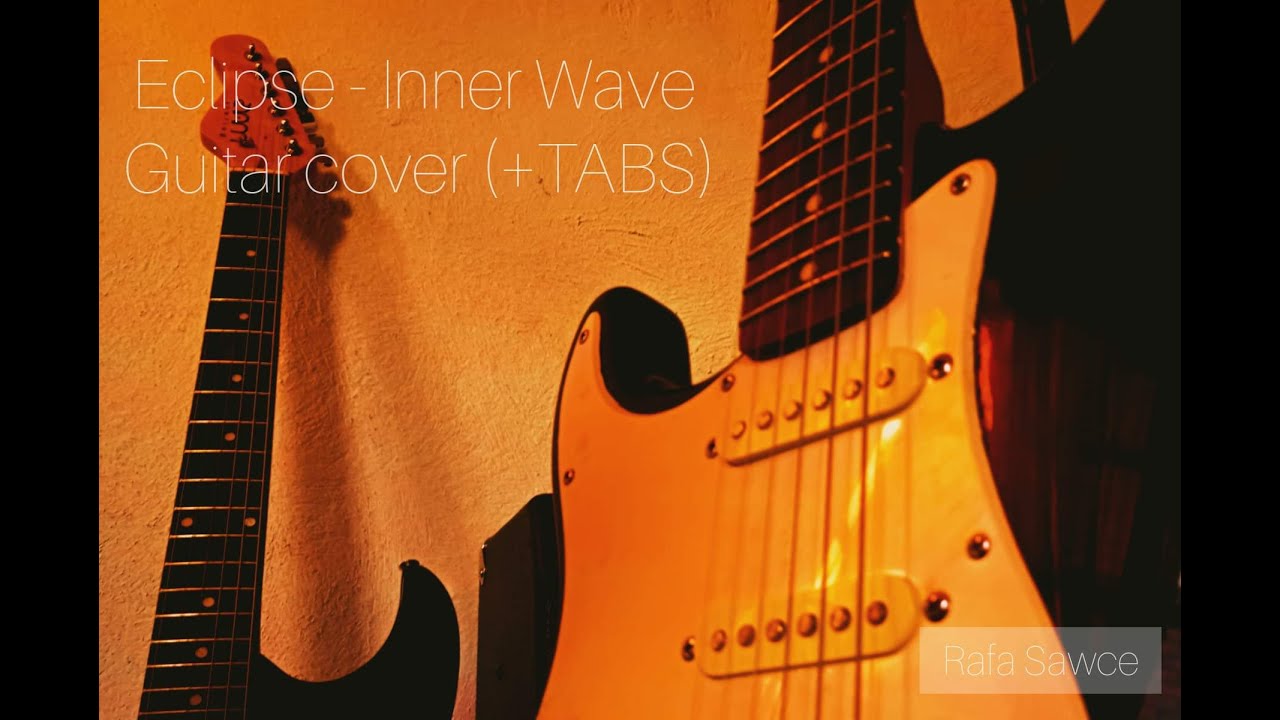Eclipse - Inner Wave ( Guitar Tab Tutorial & Cover ) - YouTube