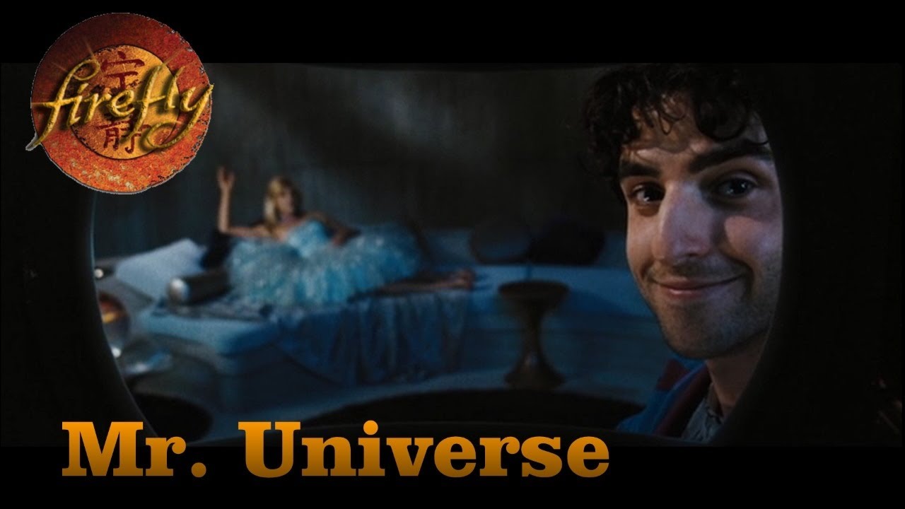 Mr. Universe (Firefly) - YouTube