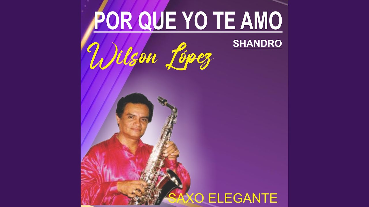Por que yo te amo/Wilson López/Shandro - YouTube Music