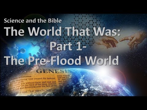 05-The World That Was - Part 1: The Pre Flood World - YouTube