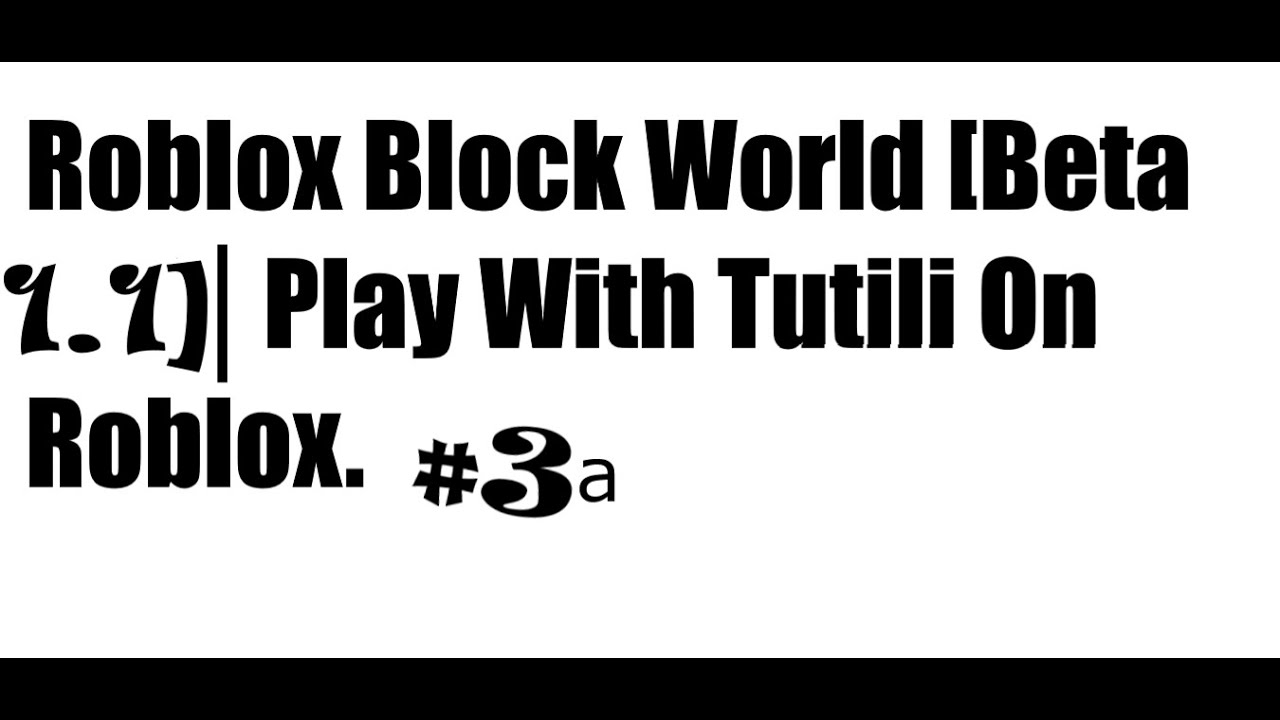 Roblox Blockworld [Beta 1.1]│Play With Tutili Walkthrough #3a - YouTube