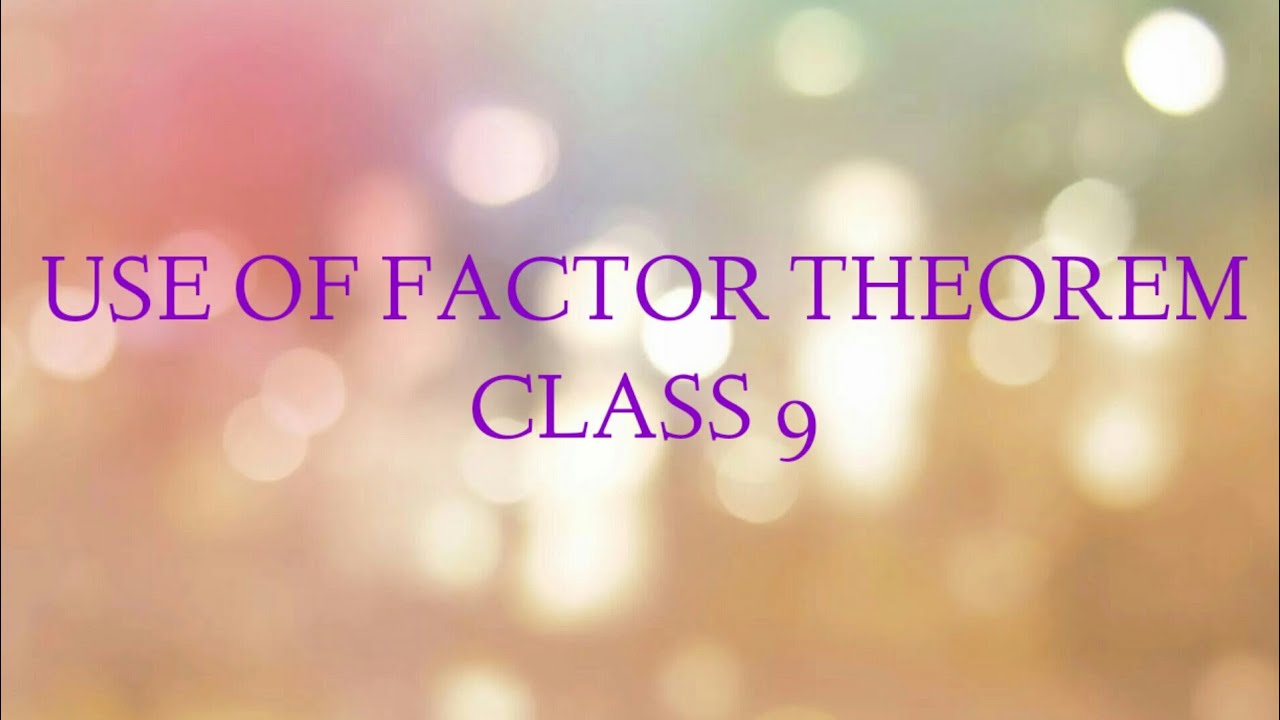 Use Of Factor Theorem Class 9 YouTube use-of-factor-theorem-class-9-youtube