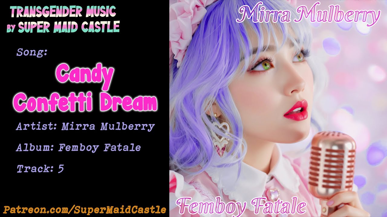 Femboy Fatale 05 Candy Confetti Dream - YouTube