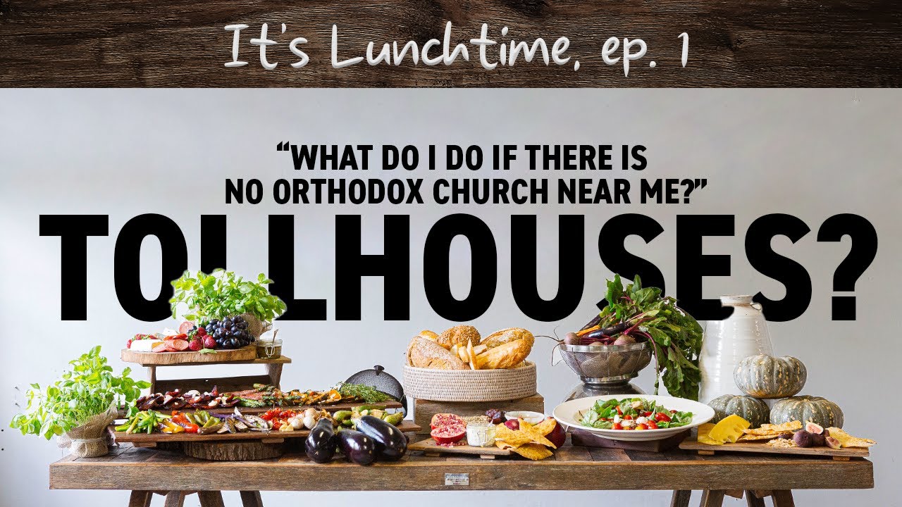 It's Lunchtime, Ep. #1: Tollhouses, Church Distance, and Signs You May ...