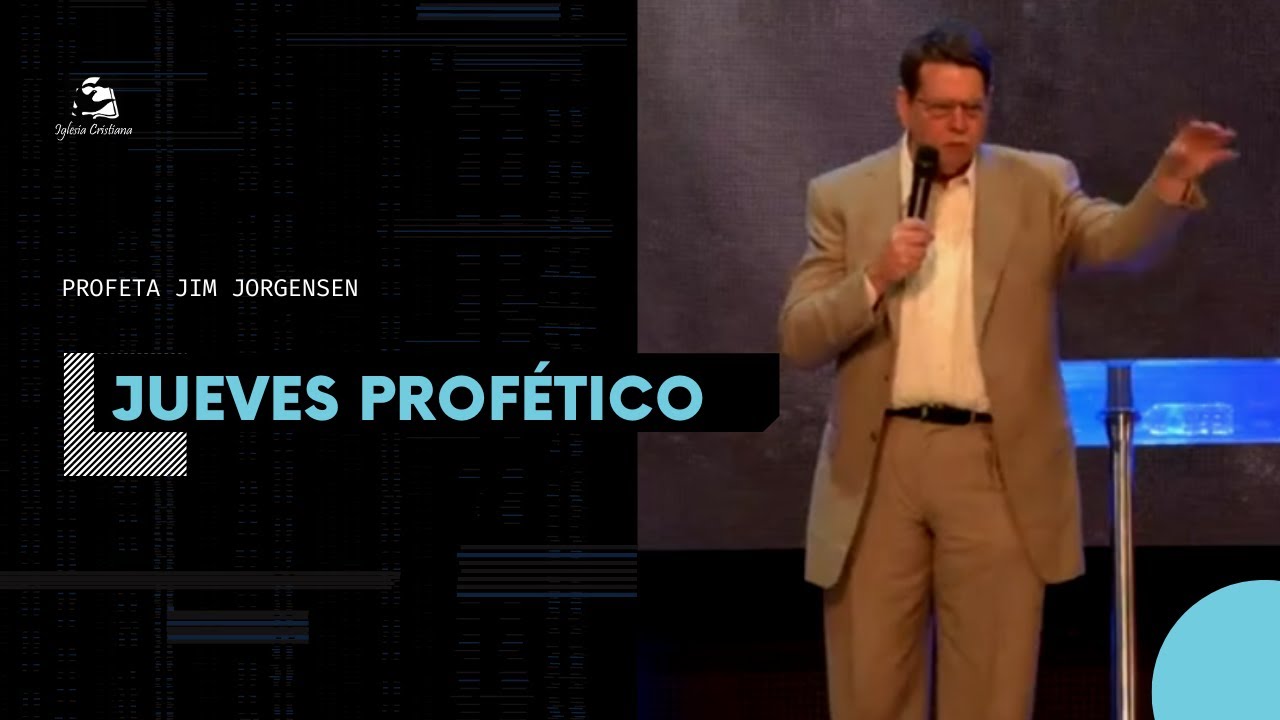 🔴 LIVE - JUEVES PROFÉTICO - PROFETA JIM JORGENSEN (Alabanzas ...