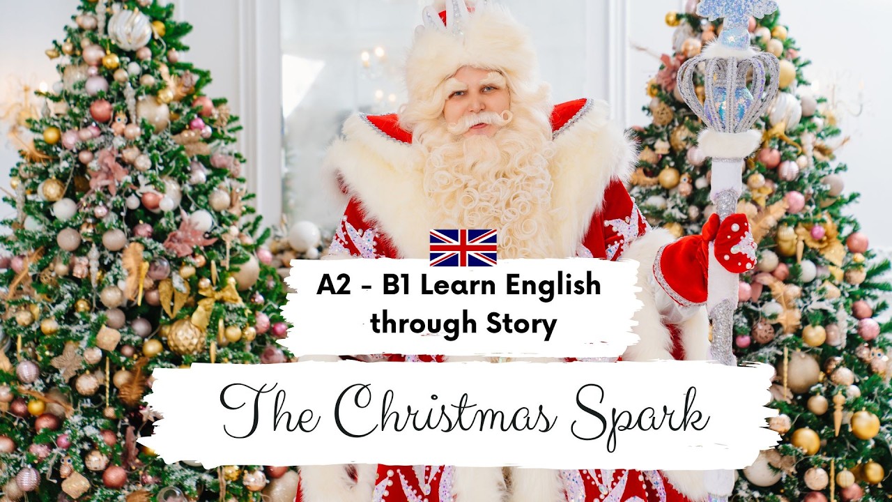 LOWER-INTERMEDIATE ENGLISH STORY🎅The Christmas Spark🎅 A2 - B1 | Level 4 ...