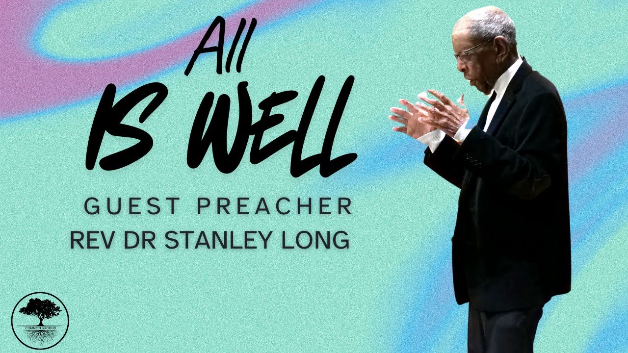All Is Well - Rev Dr. Stanley Long - YouTube