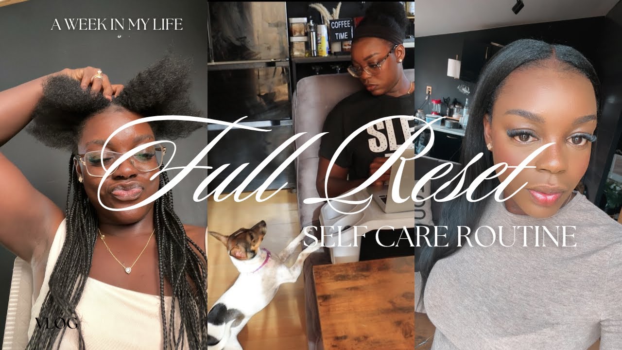 Full Self-Care Reset Week | Back to Routine, Health & Feeling Like Me ...