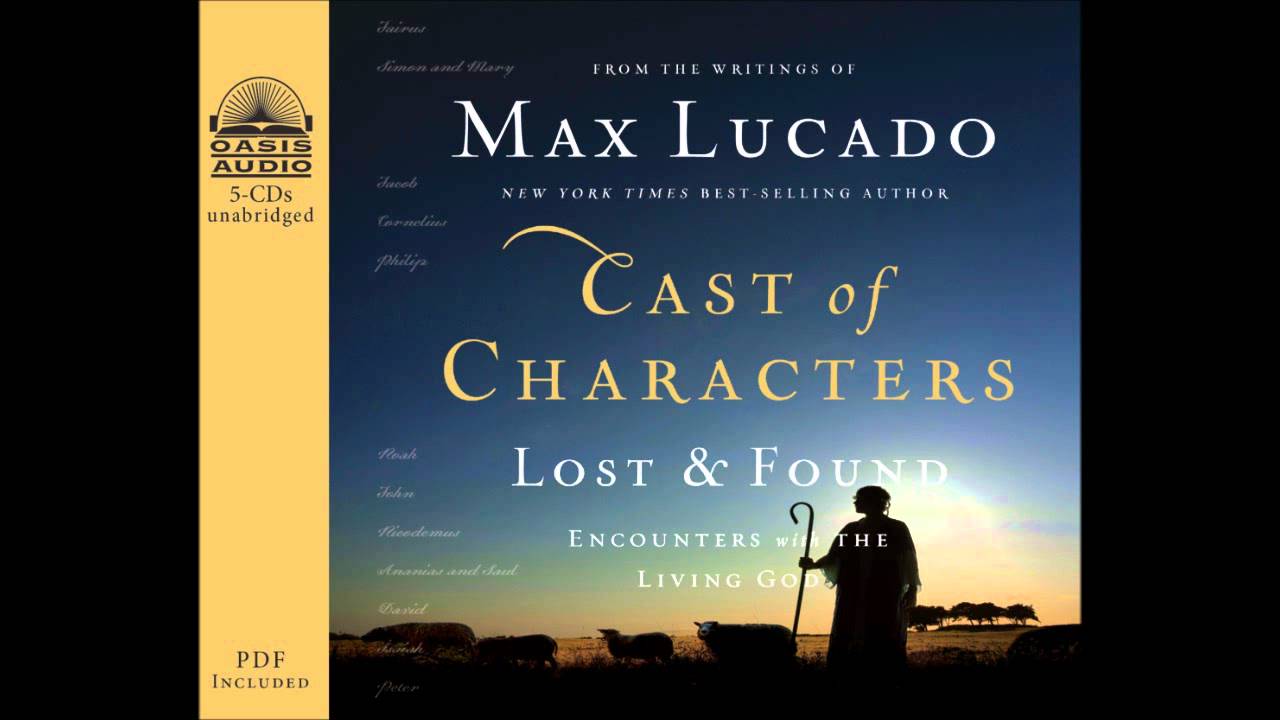 "Cast of Characters: Lost & Found" by Max Lucado - Chapter One - YouTube