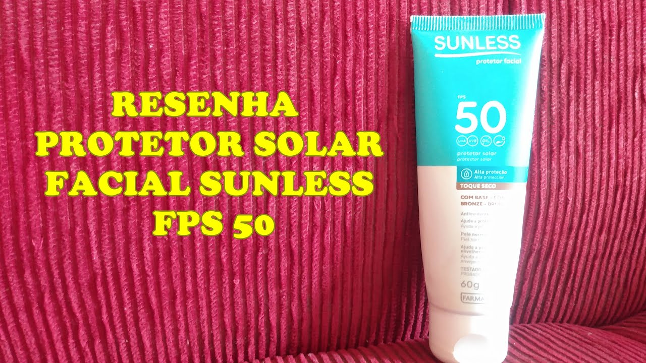 Protetor Solar Facial Sunless fator 50 -Resenha - YouTube