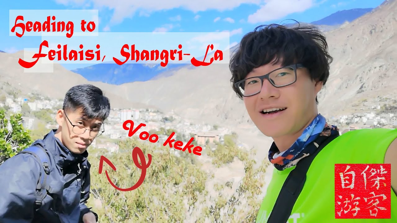 【第40集】Heading to Feilaisi, Shangri-La October 2019 = The Gateway to ...