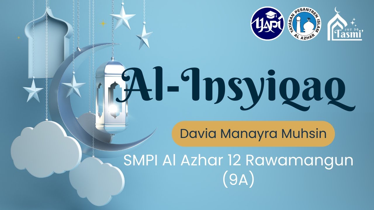 SURAT AL-INSYIQAQ || Davia Manayra Muhsin (SMPI Al Azhar 12 Rawamangun ...