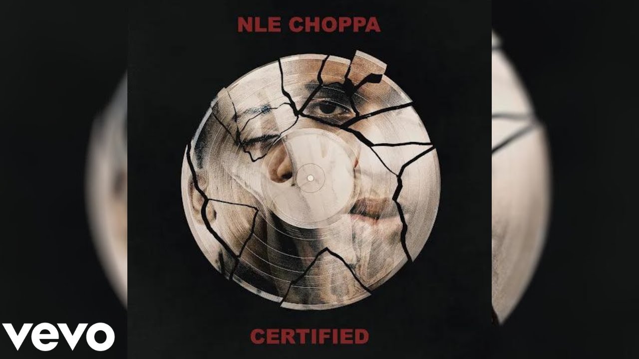 NLE Choppa – Certified (Full Album) - YouTube