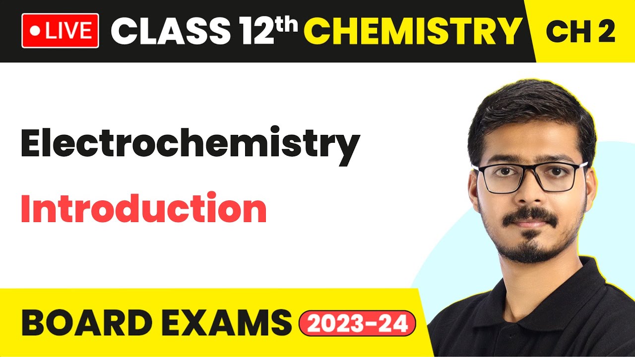 Electrochemistry - Introduction | Class 12 Chemistry Chapter 2 (LIVE ...