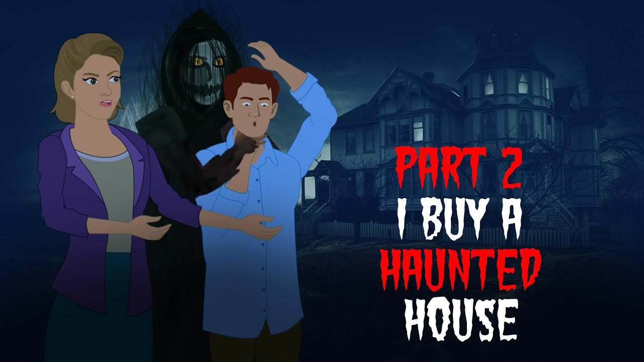I Buy a HAUNTED HOUSE Part 2 | True animated horror story | Horror ...
