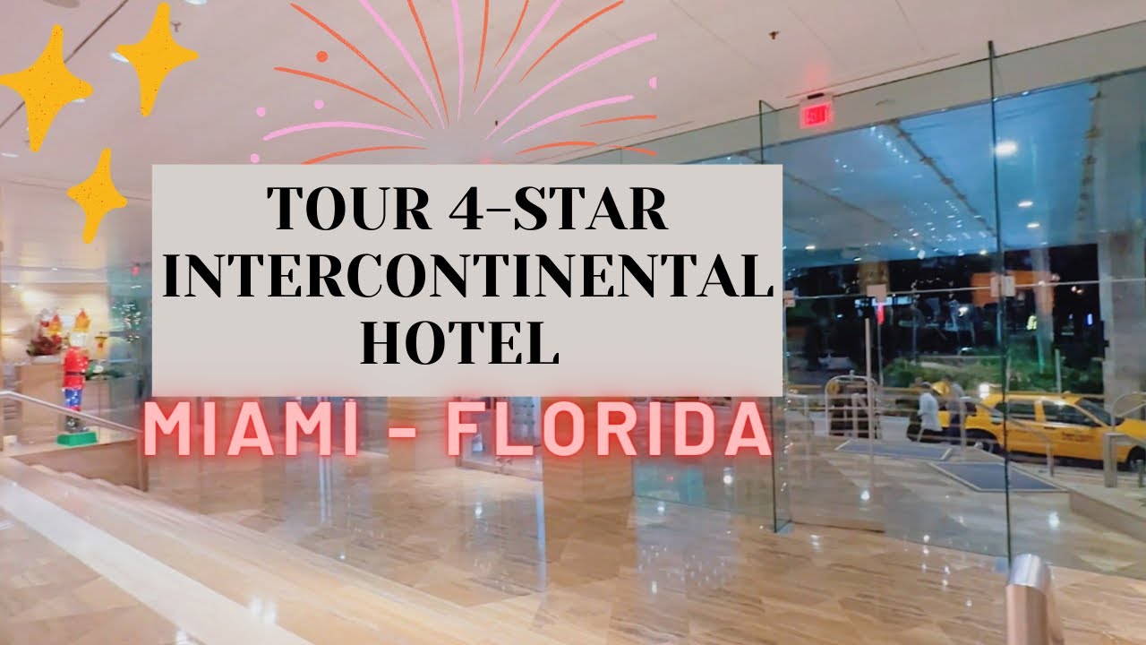 Intercontinental Hotel Tour | Miami 4 Star Intercontinental Downtown ...