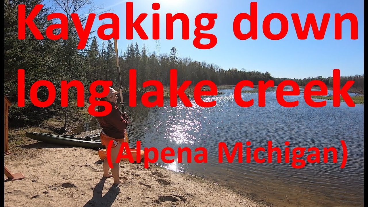 kayaking down Long Lake Creek! (Alpena Michigan) - YouTube