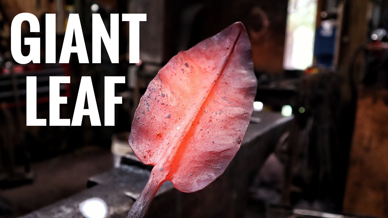 Forging a Giant Leaf - Blacksmithing - YouTube