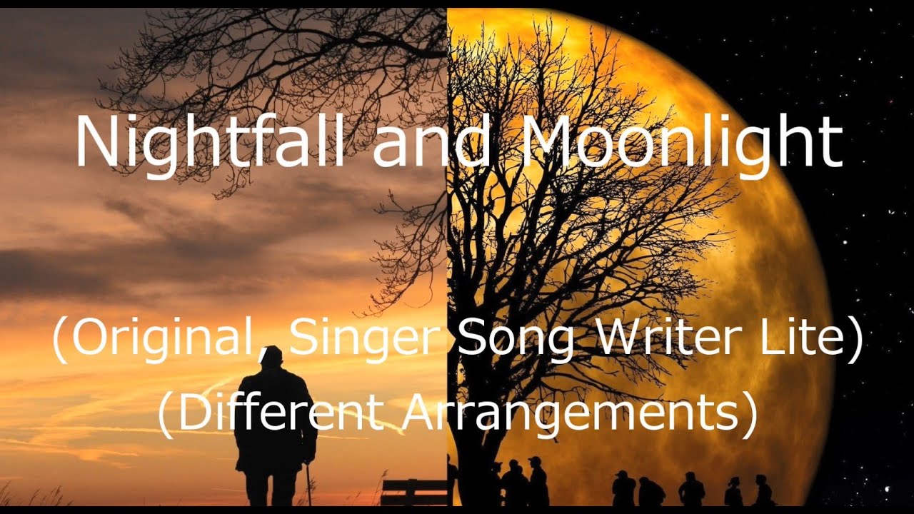 Nightfall and Moonlight (Original, Singer Song Writer Lite) (Different Arrangements) - YouTube
