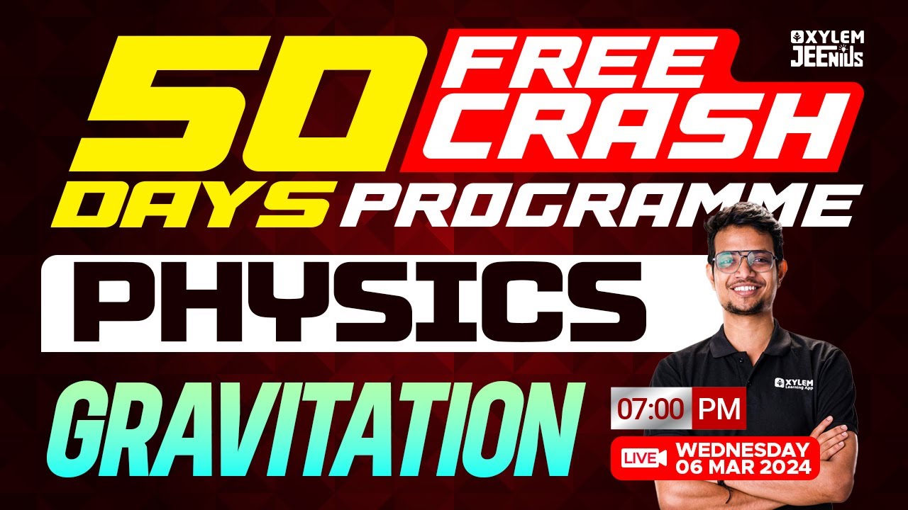 50 Days Free Crash Programme | Gravitation | Physics | Xylem JEEnius - YouTube