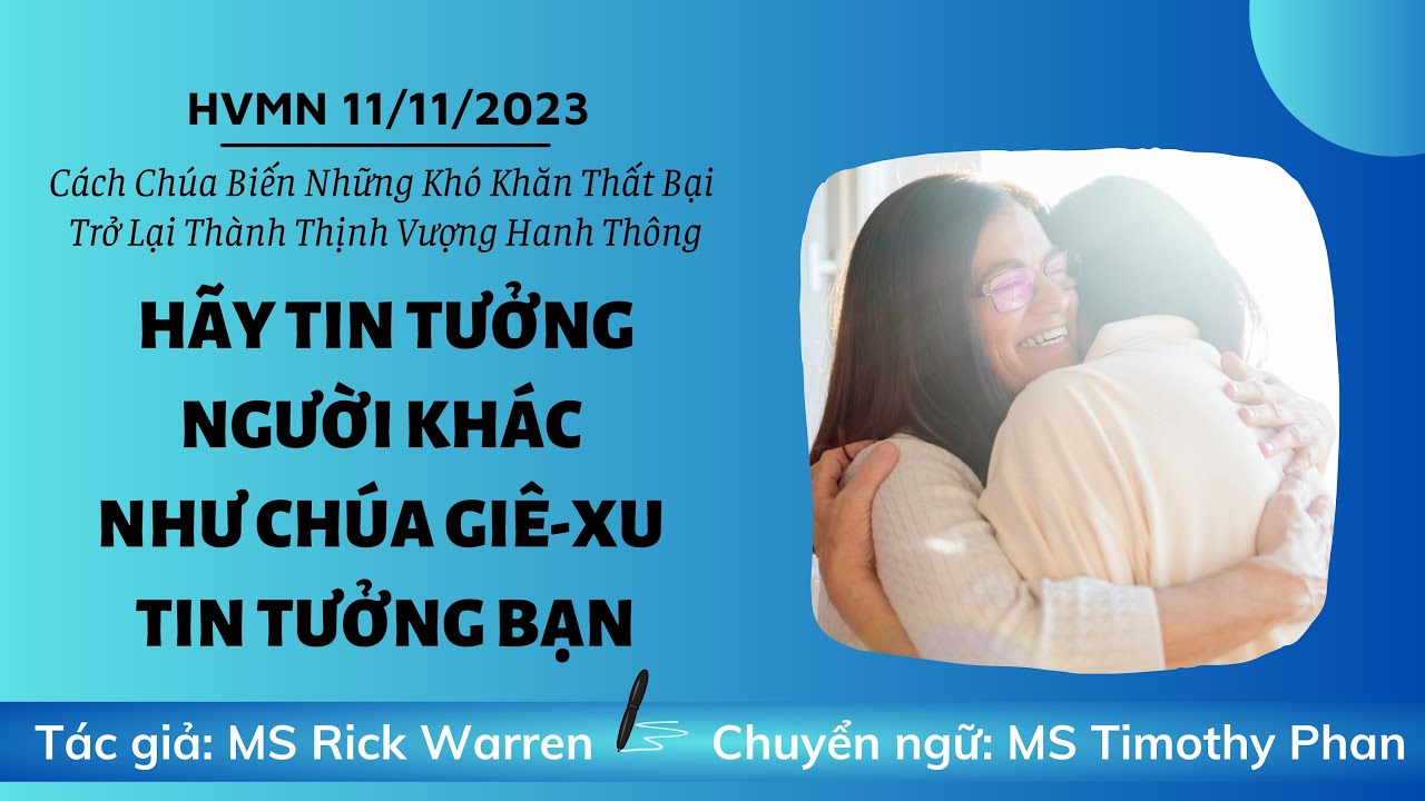🌅HVMN| 11/11/2023| Hãy tin tưởng người khác như Chúa Giê-xu tin tưởng bạn| Mục sư: Rick Warren 🌴 ...