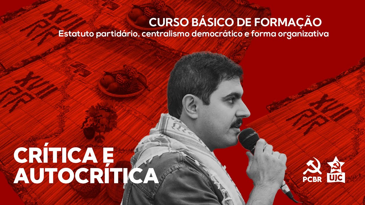 Aula 6: Crítica e autocrítica | Curso Básico de Formação | Módulo 2 ...