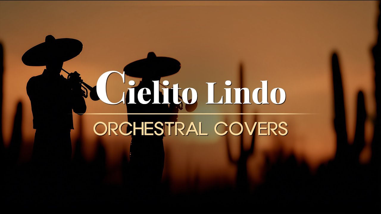 Cielito Lindo | Beloved Mexican Folk Song in Orchestral Style - YouTube