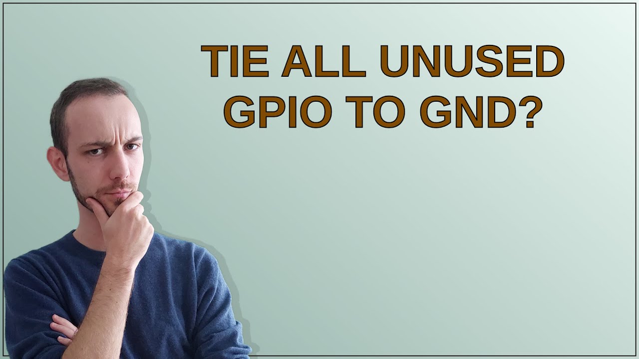 9faafa78 255b 491c 8527 875b87c515f7Electronics: Tie all unused GPIO to ...