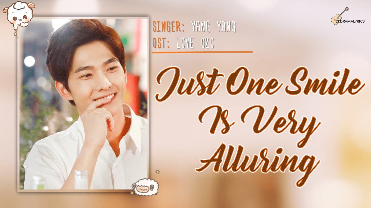 [ENG/CHN/PINYIN] Yang Yang (杨洋) - Just One Smile is Very Alluring ...