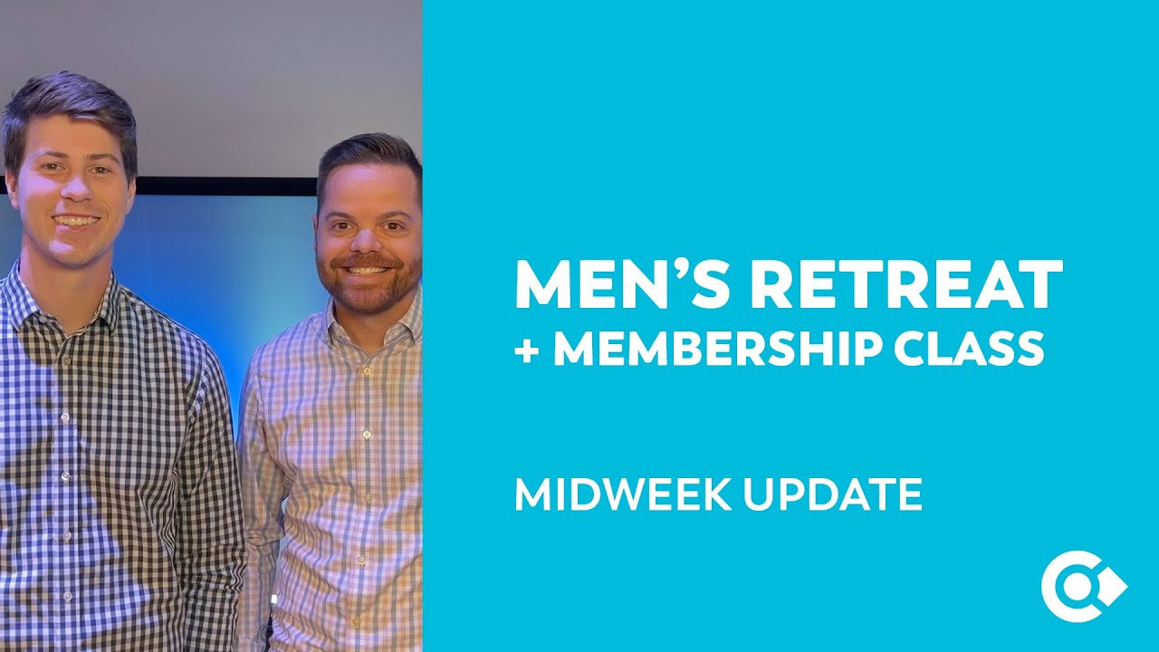 Men's Retreat + Membership Class | Midweek Update | Calvary Bible ...