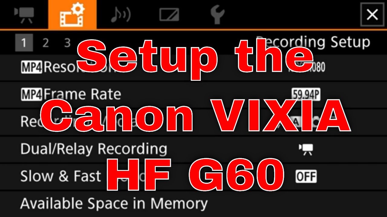 Setting Up the Canon VIXIA HF G60 - YouTube