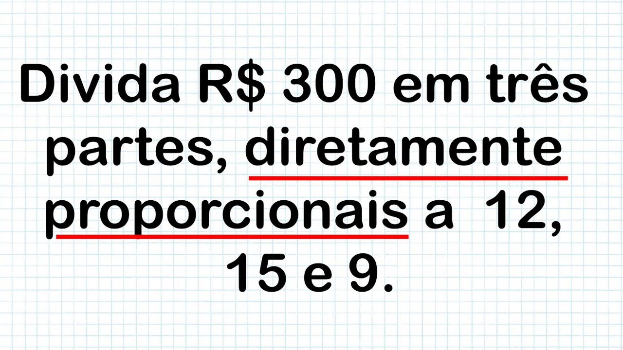 DIVISÃO EM PARTES DIRETAMENTE PROPORCIONAIS - Dividir em três partes ...