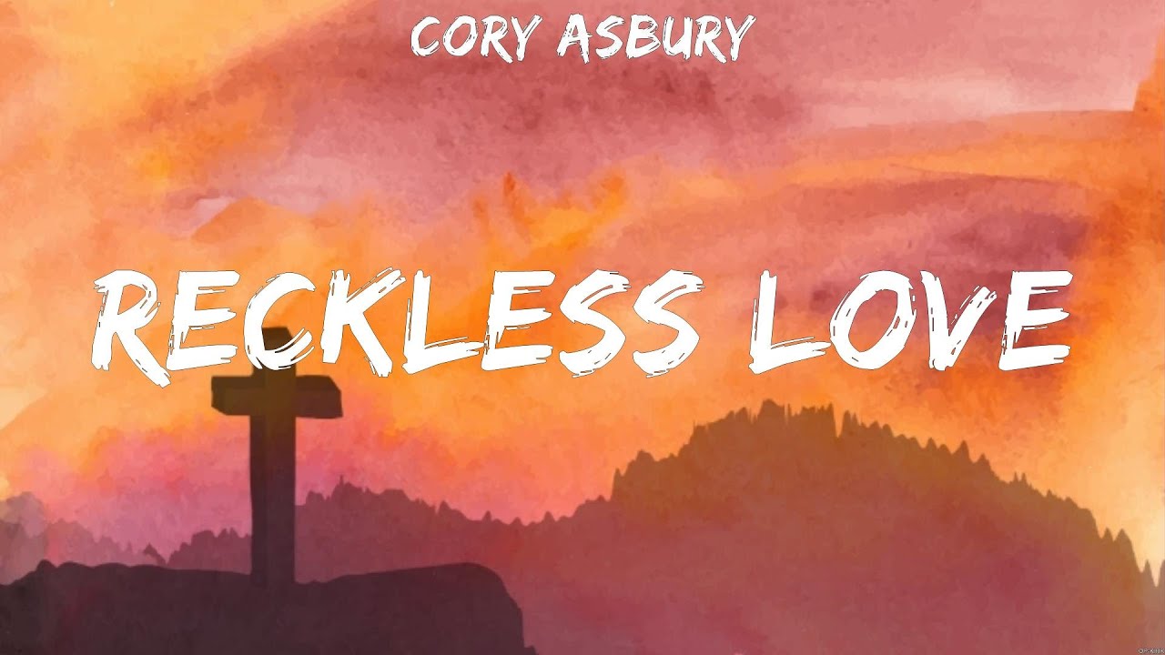 Cory Asbury - Reckless Love (Lyrics) Elevation Worship, Cory Asbury - YouTube