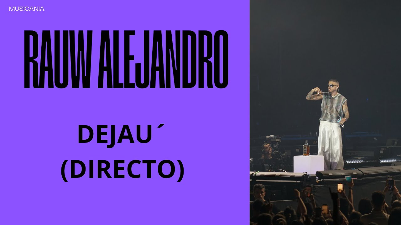 Rauw Alejandro- DEJAU´(en directo) 4K - YouTube