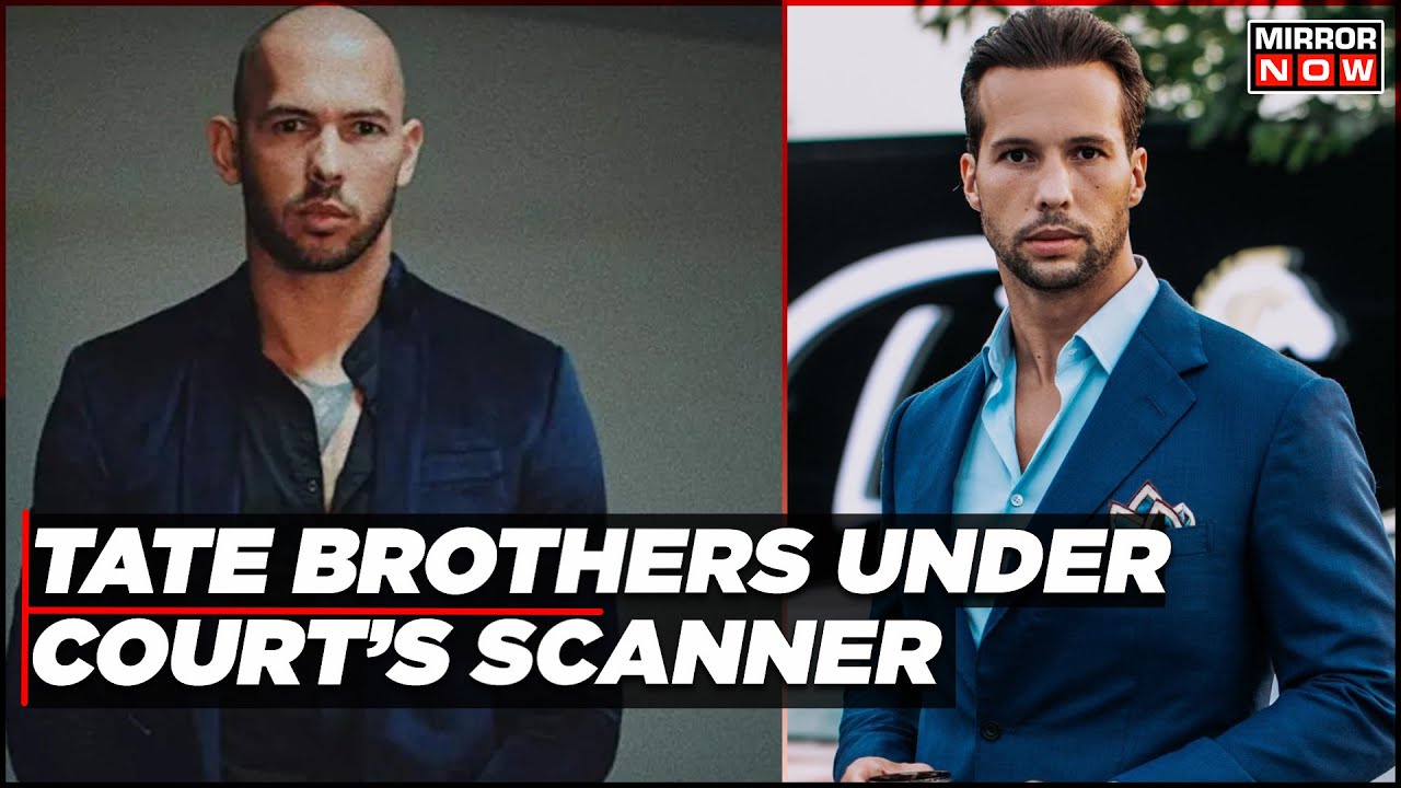 Child Trafficking Case: Andrew & Tristan Tate Back To Jail? Romania ...