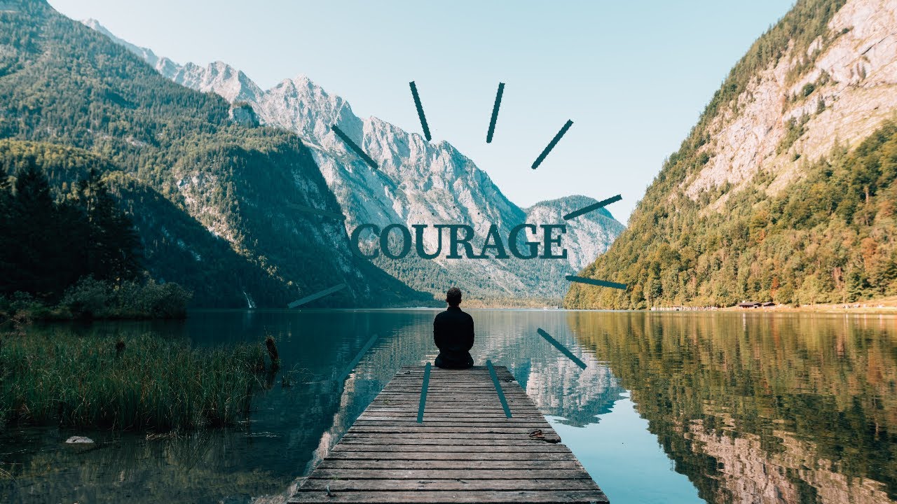 Courage Reflection - YouTube