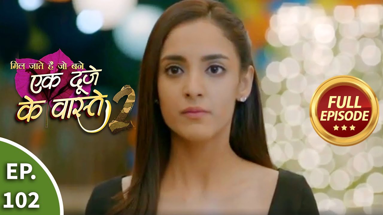 Ek Duje Ke Vaaste 2 - Ep 102 - Full Episode - 20th October, 2020 - YouTube