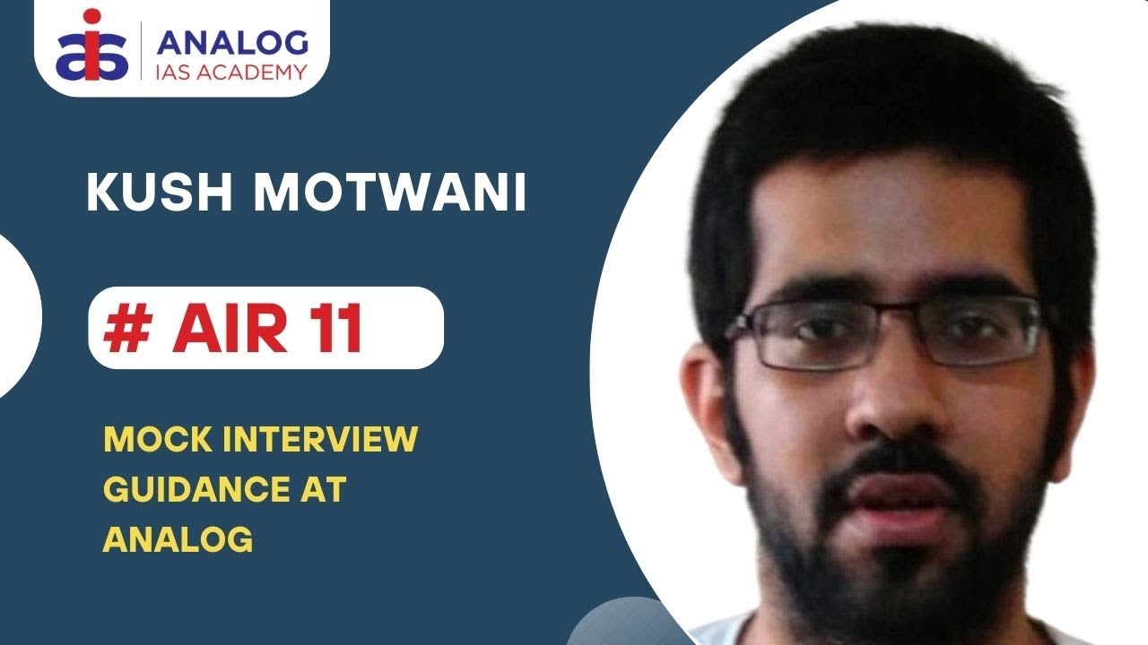 KUSH MOTWANI #AIR 11 | #UPSC2024 | Mock Interview Video | ANALOG IAS ...