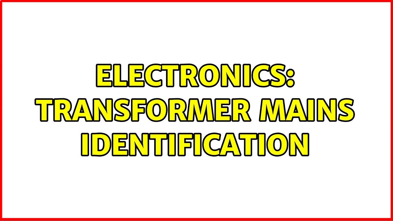 Electronics: Transformer mains identification - YouTube
