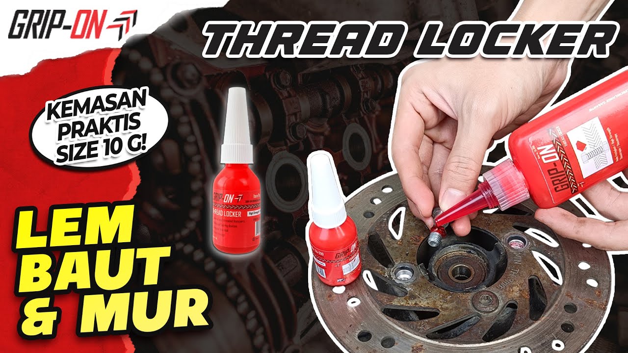 SOLUSI BAUT SERING LEPAS KENDOR ? LEM BAUT GRIP-ON THREAD LOCKER UDAH ...