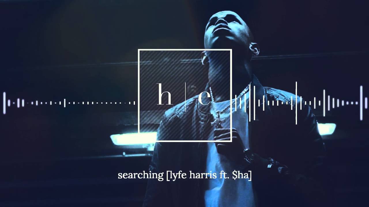 Lyfe Harris Ft. $ha - Searching - YouTube