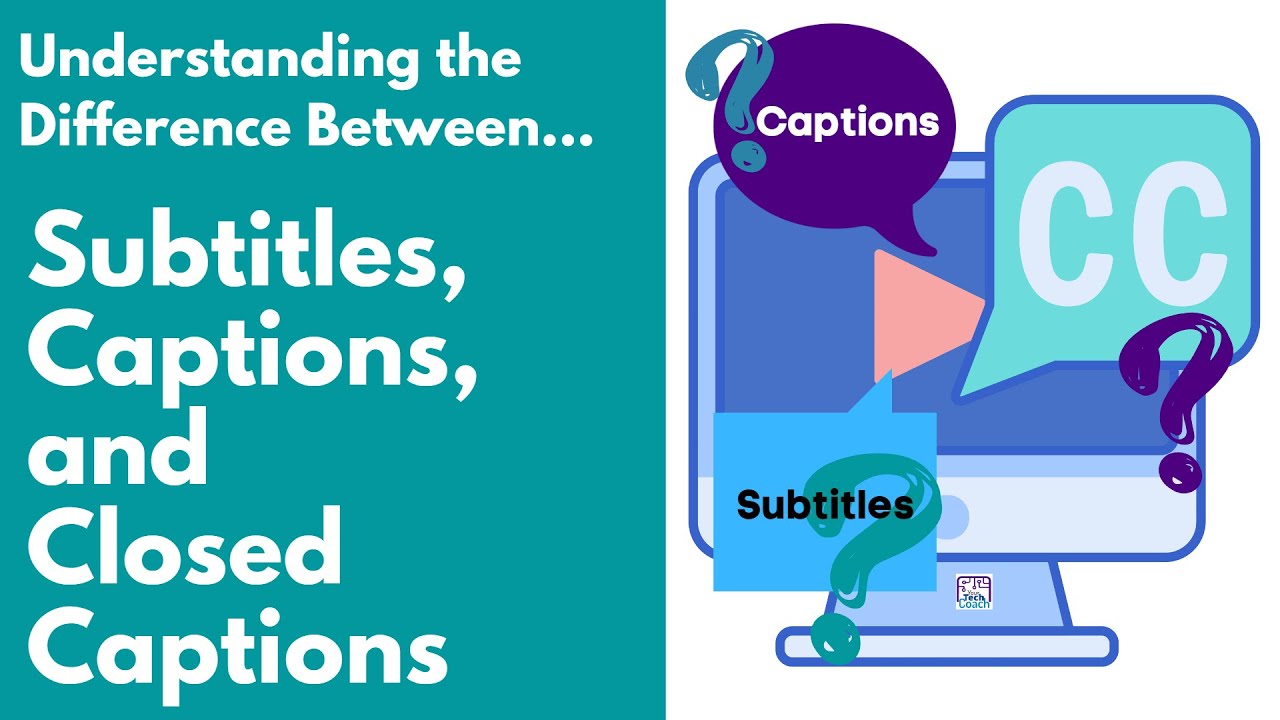 Understanding the Difference Between Subtitles, Captions, and Closed ...