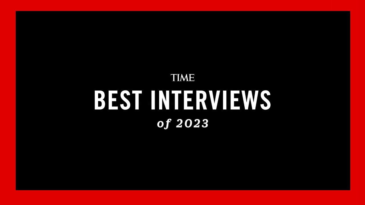 TIME Best Interviews of 2023 - YouTube