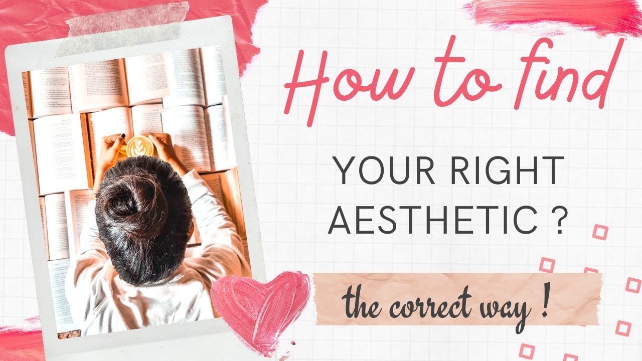 How to find your Aesthetic ? Steps you need to know !! | The Artsy Bint ...