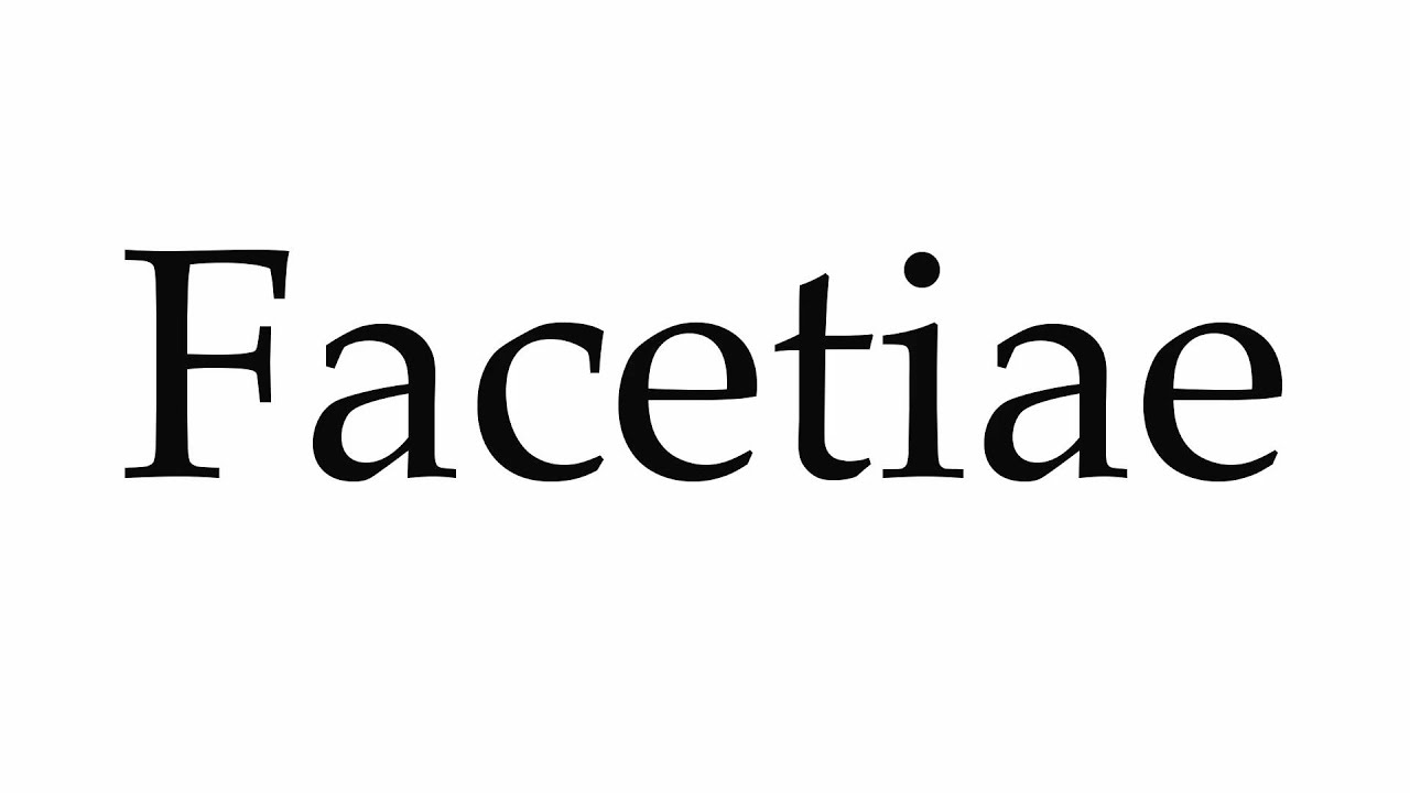 How to Pronounce Facetiae - YouTube