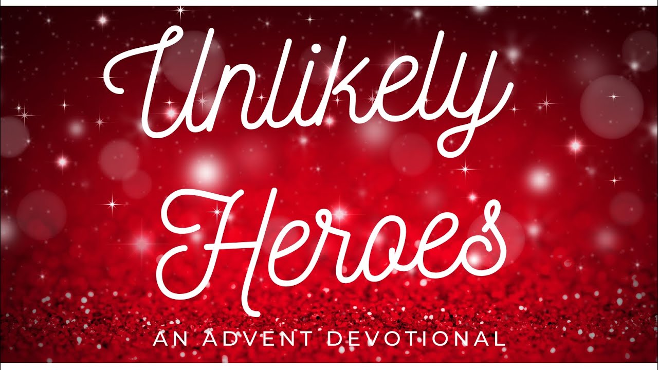 Unlikely Heroes - Advent Devotional Week 1 Elizabeth - YouTube