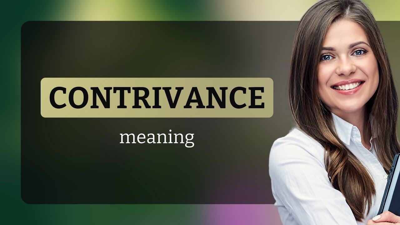 Contrivance • what is CONTRIVANCE definition - YouTube